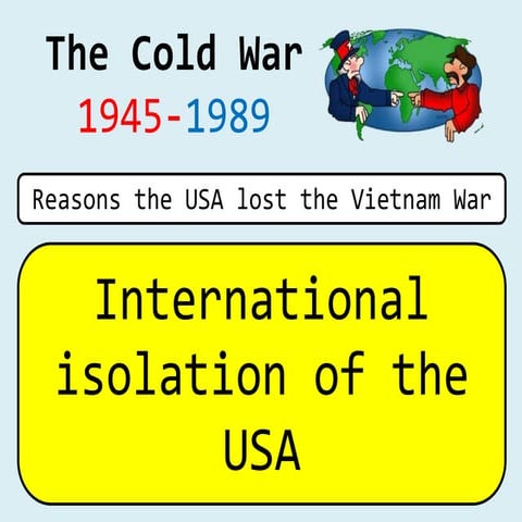 Reasons the USA lost the vietnam war - USA's international isolation | PPT