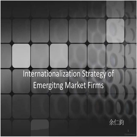 Internationalization strategy of emergitng market firms | PPTX