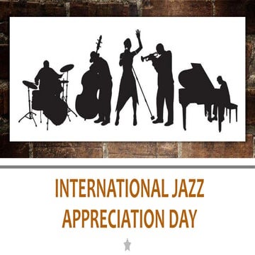 International Jazz Appreciation Day.pptx
