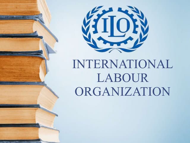 International Labour Organization(ILO) | PPTX