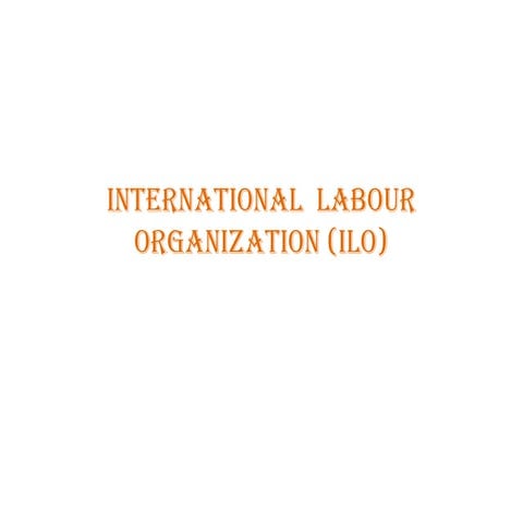 International LABOUR ORGANIZATION (ILO).pptx