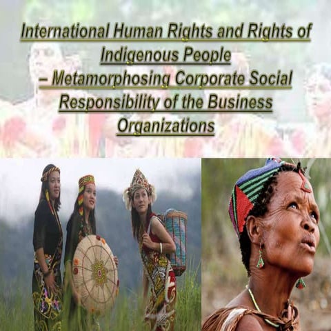 Rights of Indigenous people- metamorphosing CSR | PPTX