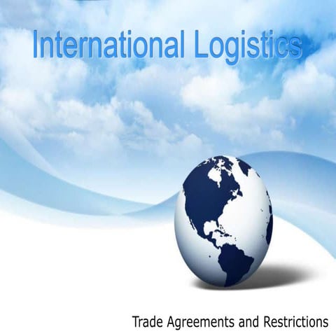 International Logistics Trade Agreements And Restrictions | PPTX