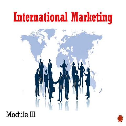 International marketing - Module 3 | PPT