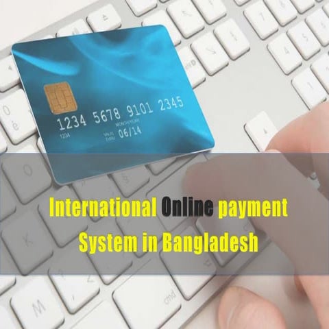 International online payment system in bangladesh | PPTX
