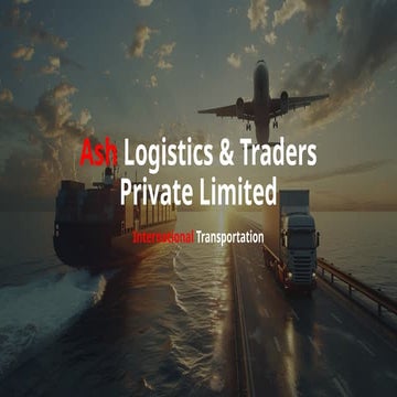 Ash Logistics – Seamless International Transportation Across Borders | PPTX