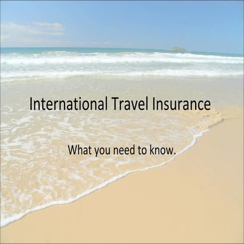 International Travel Insurance | PPT | Travel Insurance | Insurance