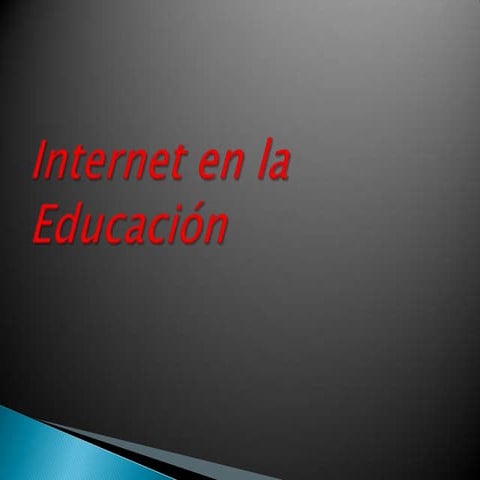 Internet en la educación | PPTX | Technology & Computing