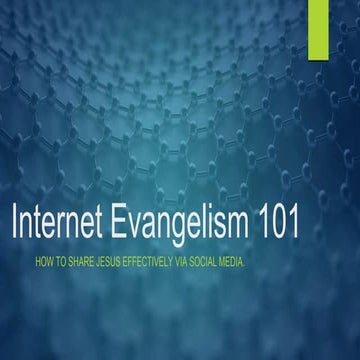 Internet Evangelism 101 unleashed2019 | PPTX