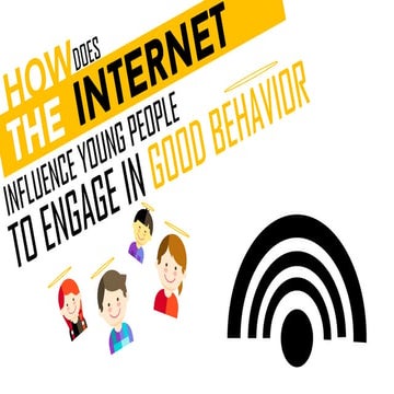 Internet influence young people to do good behavoiur | PPT