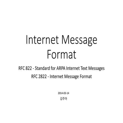 Internet Message Protocol (rfc822, rfc 2822) | PPTX