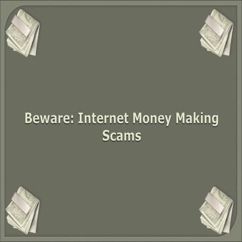 Internet Money Making Scams | PPT