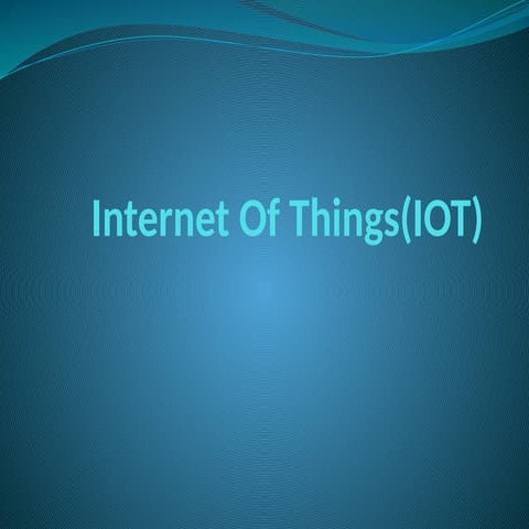 Internet Of Things explanations and uses | PPT