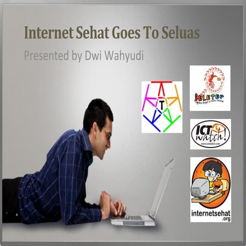 Internet Sehat Goes to Seluas | PDF