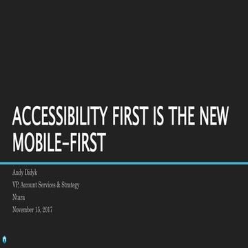 Accessibility First is the new Mobile First | PPT