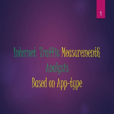Internet traffic measurement, analysis and control based on apptype1 | PPT