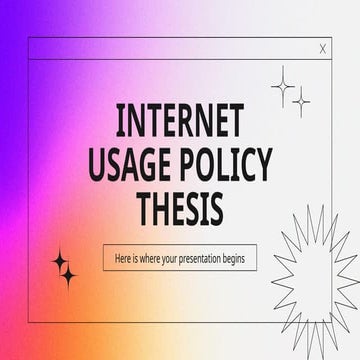Internet Usage Policy Thesis XL by Slidesgo.pptx