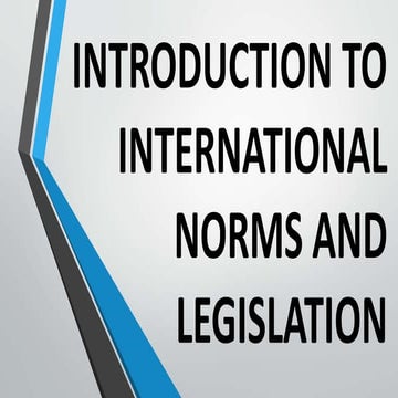 Intro to International Norms and Legislation | PPTX