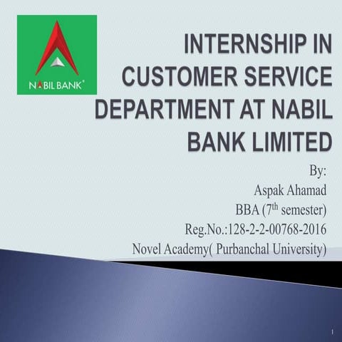 Internship in customer service department at nabil bank - copy | PPTX