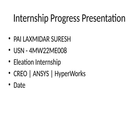 Internship Progress Report on CAD and Simulation Tools Mastery | PPTX
