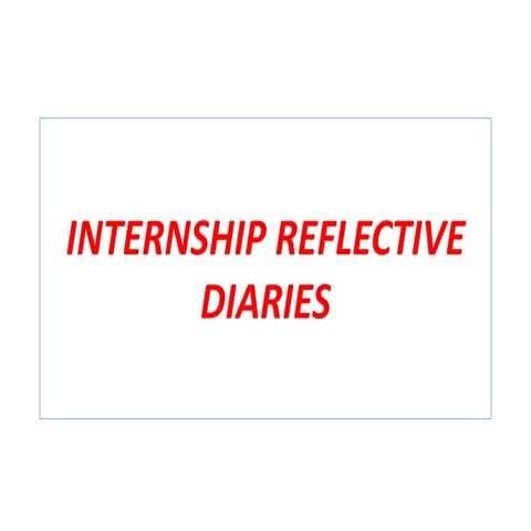 how to write an internship reflective diary | PPTX