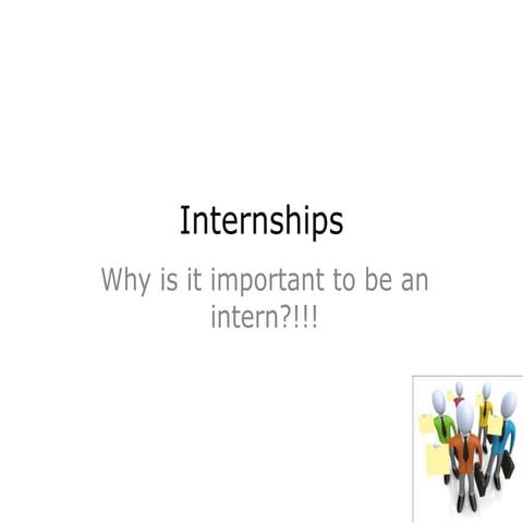 Internships: why is it important to be an intern | PPTX