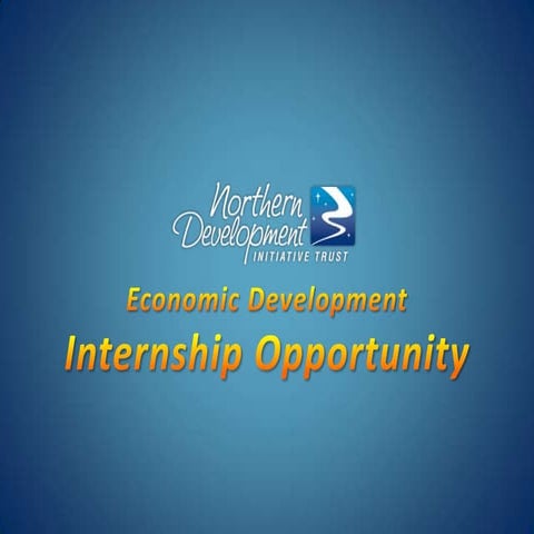 Northern Development Economic Development Internship Opportunity | PPTX