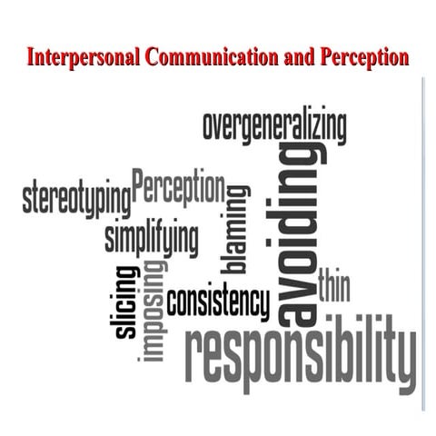 Interpersonal Communications and Perceptions Chapter 3 Revised 9/14 | PPT