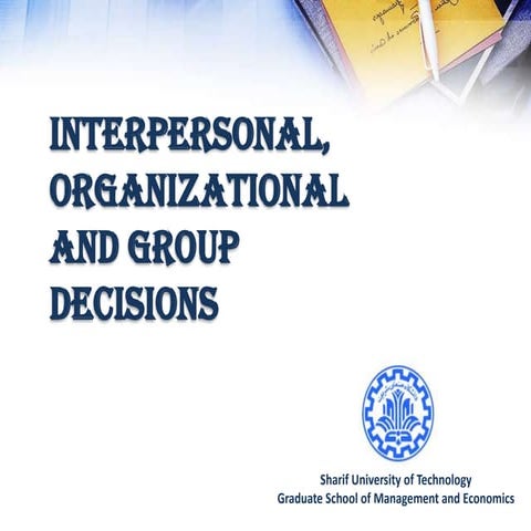 Interpersonal, Organizational, And Group Decisions D1 | PPTX