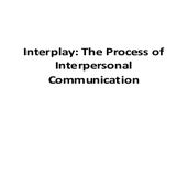 Interplay: The Process of Interpersonal Communication