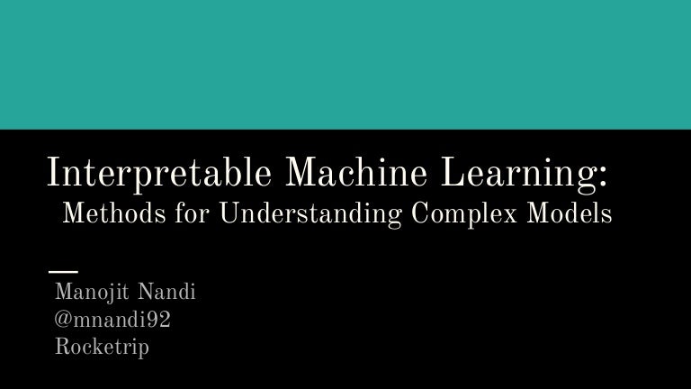 Interpretable machine learning : Methods for understanding complex mo… Interpretable machine learning : Methods for understanding complex mo…