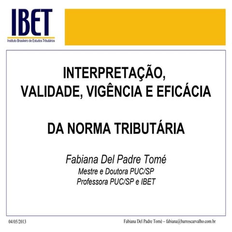 Interpretação validade-vigencia-eficacia-2013-1 | PPT