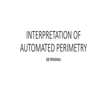 INTERPRETATION OF AUTOMATED PERIMETRY.pptx
