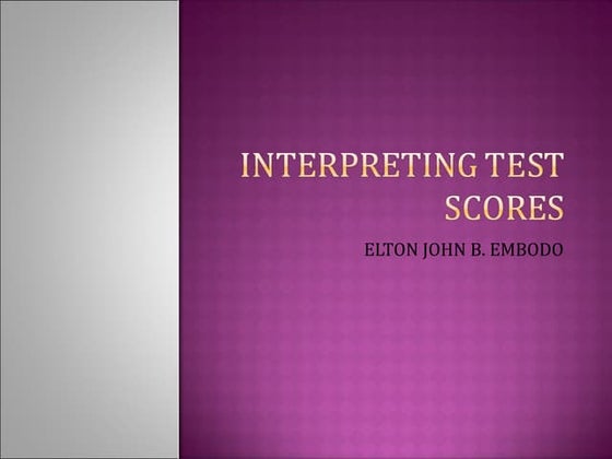 Interpretation of test Scores | PPTX | Standardized Testing ...