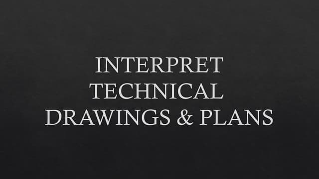INTERPRET TECHNICAL DRAWINGS AND PLANS.pptx