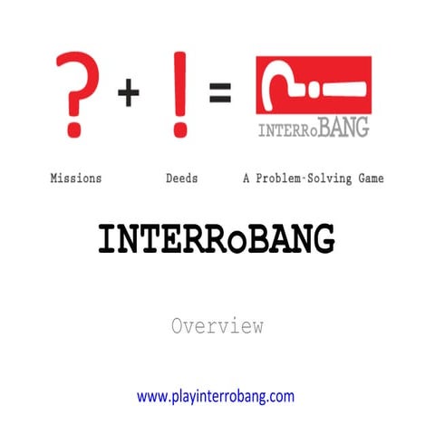 InterroBang Overview, a K-12 problem-solving | PPT