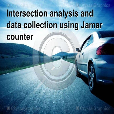 Intersection analysis and data collection using jamar counter | PPTX