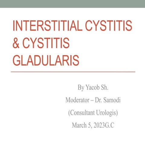 Interstitial cystitis and Cystitis gandularis Finale.pptx | Diseases and Conditions | Medical Health