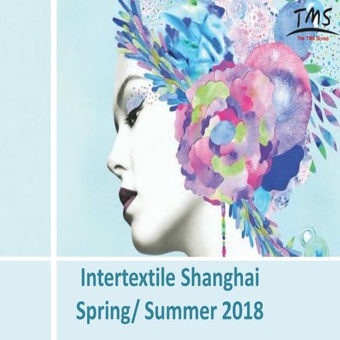 TMS Fashion - Intertextile Shanghai Spring/Summer 2018 Report | PPT