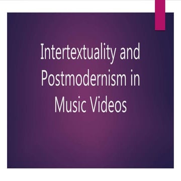 Intertextuality and Postmodernism in Music Videos | PPTX