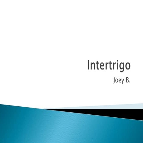 Intertrigo presentation | PPTX