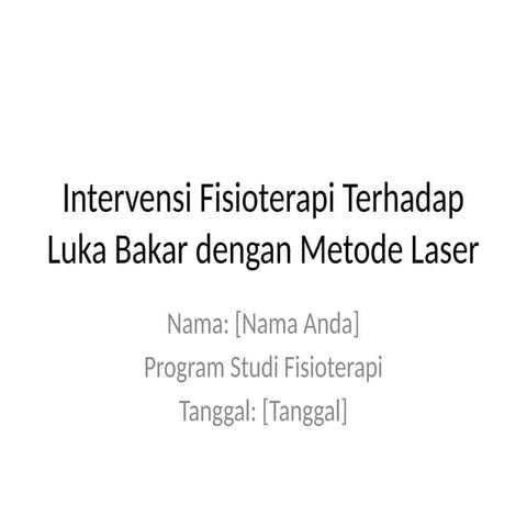 Intervensi_Fisioterapi_Luka_Bakar_Metode_Laser.pptx
