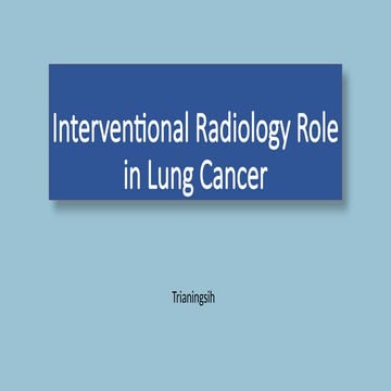 Interventional Radiology role in Lung Cancer.pptx