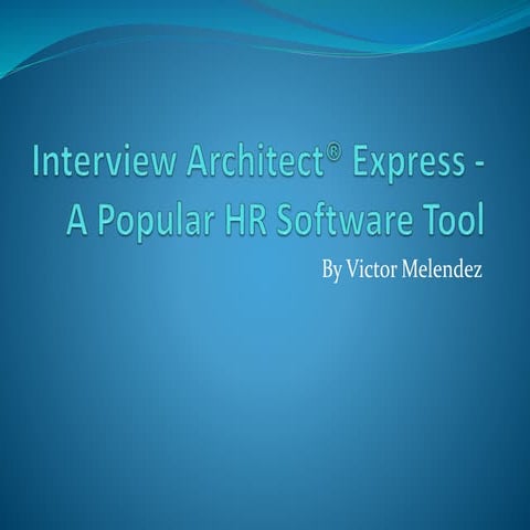 Interview Architect® Express - A Popular HR Software Tool | PPTX