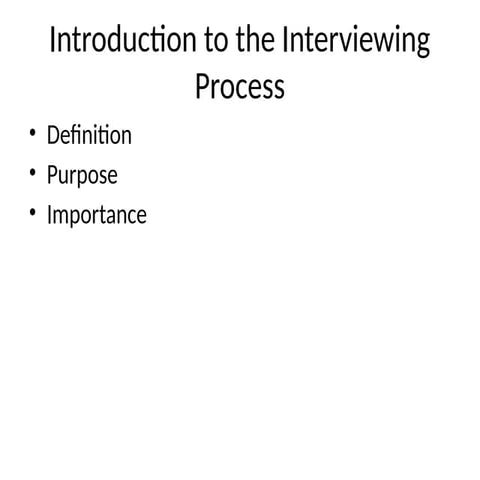 Comprehensive Guide to Interviewing Process and Techniques for ...
