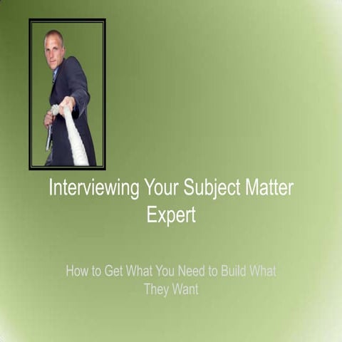 Interviewing Your Subject Matter Expert | PPTX