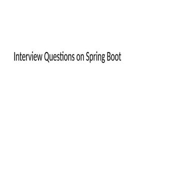 InterviewPrep_SpringBoot (1).pptx refer it | PPT