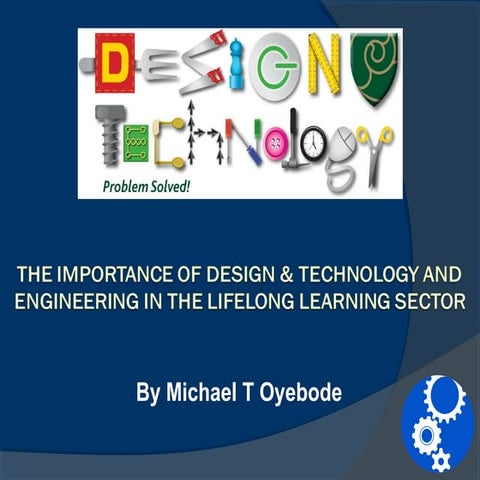 The Importance of Design & Technology and Engineering in the Lifelong ...