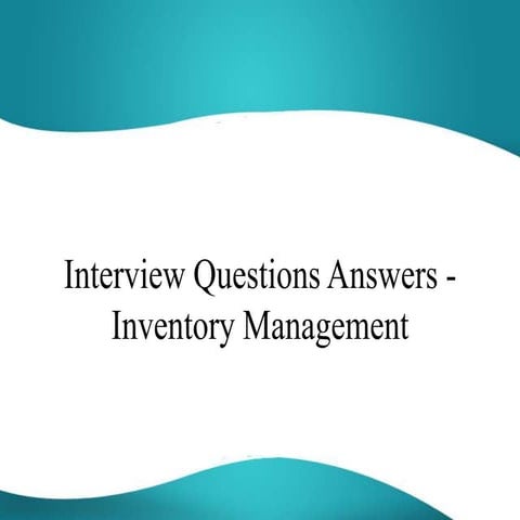 Interview questions answers inventory management | PPT