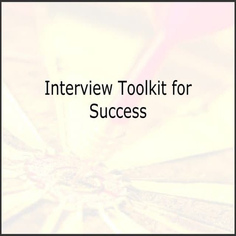 Interview Toolkit For Success | PPT | Resume Writing and Advice | Job Search